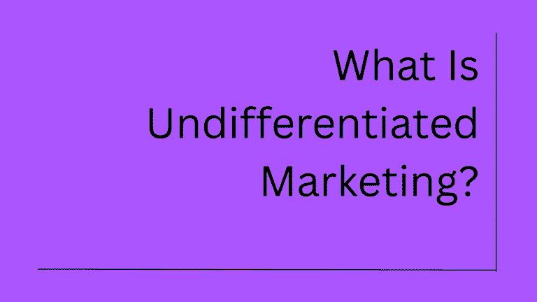 What Is Undifferentiated Marketing? Definition and Real Examples ...